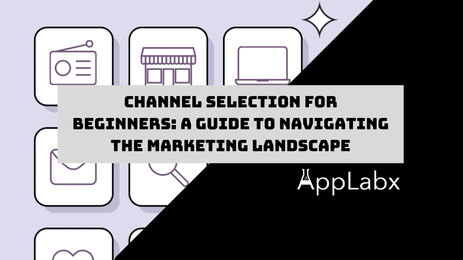 Channel Selection for Beginners: A Guide to Navigating the Marketing ...