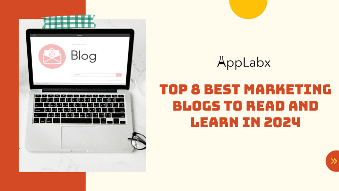 Top 8 Best Marketing Blogs To Read and Learn in 2024
