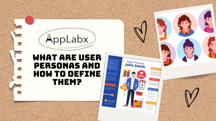 What Are User Personas And How To Define Them?