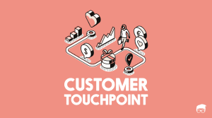 The Role of Customer Touchpoints in Boosting Brand Loyalty