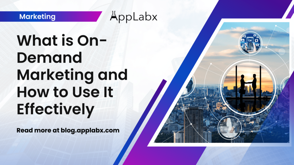 What is On-Demand Marketing and How to Use It Effectively